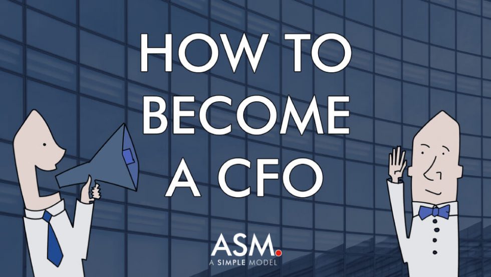 How to Become a CFO | A Simple Model