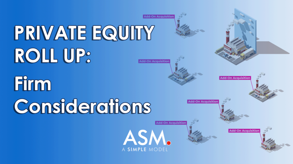 Private Equity Roll-Up Strategy: Firm Considerations | A Simple Model