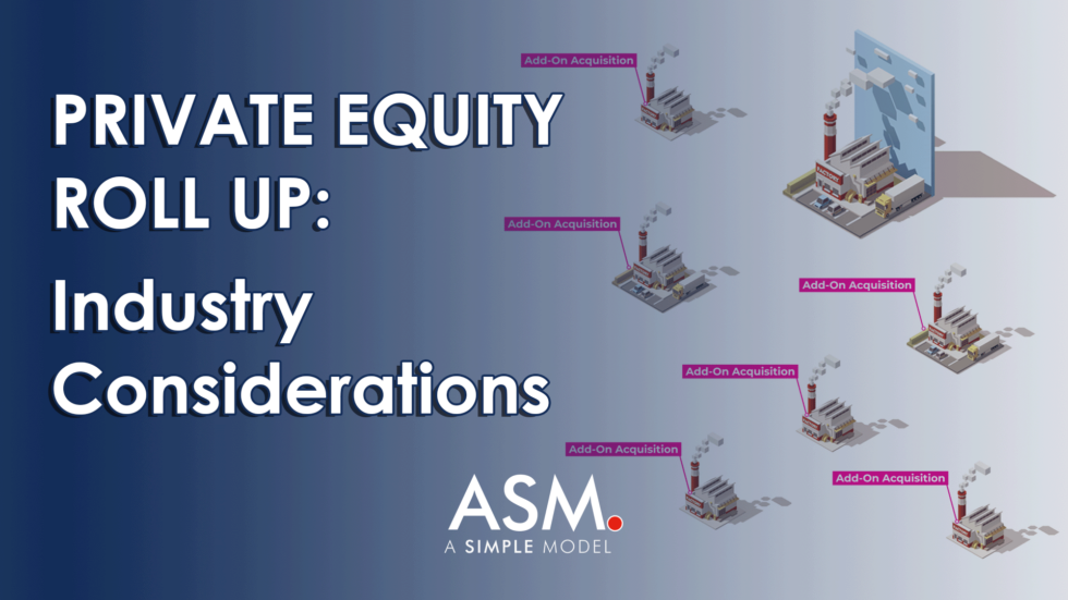 Private Equity Roll-Up Strategy: Industry Considerations | A Simple Model